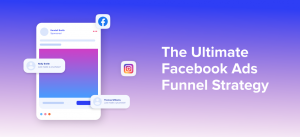 The Facebook Ads Funnel Guide – How to Design a Perfect Facebook Funnel ...